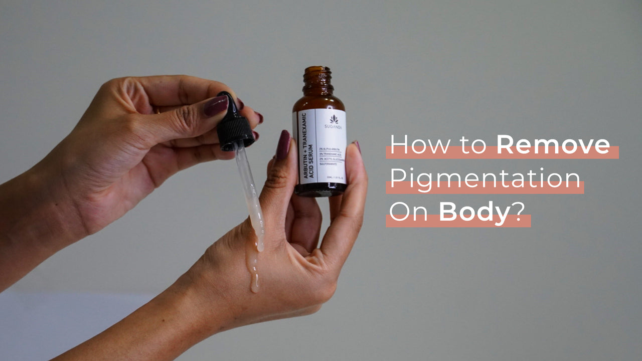 How to Remove Pigmentation On Body? – Suganda Skincare